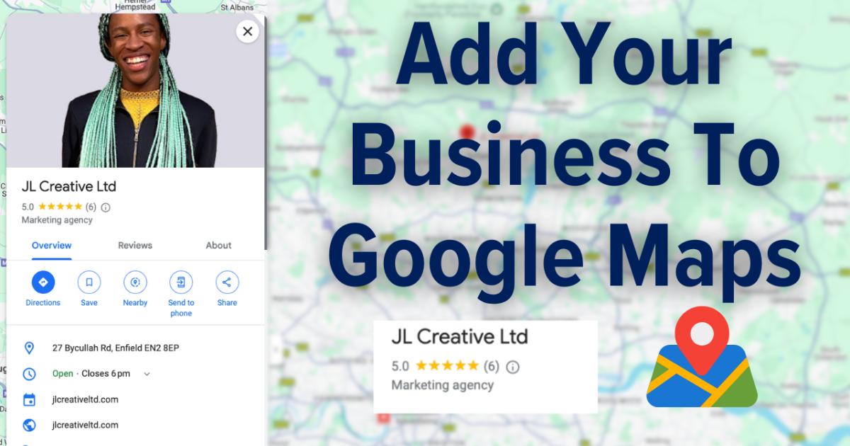 How to Add Your Business to Google Maps and Get More Local Leads ...